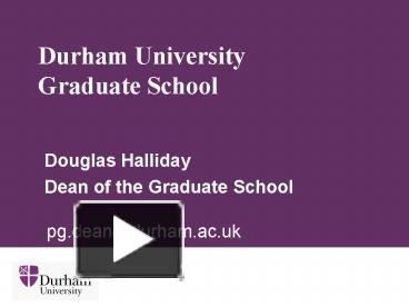 Durham University Graduate School presentation | free to view
