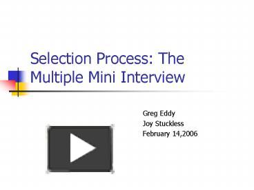 PPT – Selection Process: The Multiple Mini Interview PowerPoint ...