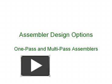 PPT – Assembler Design Options One-Pass and Multi-Pass Assemblers ...
