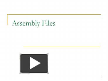 PPT – Assembly Files PowerPoint presentation | free to view - id ...