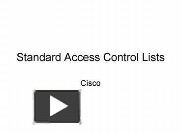 Standard Access Control Lists presentation | free to view
