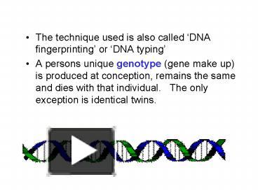 The technique used is also called DNA fingerprinting or DNA typing ...