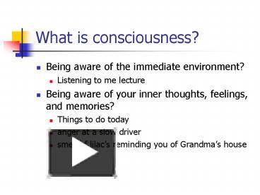 PPT – What is consciousness? PowerPoint presentation | free to view ...