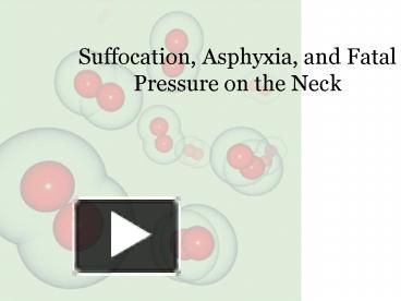 Suffocation, Asphyxia, and Fatal Pressure on the Neck presentation ...
