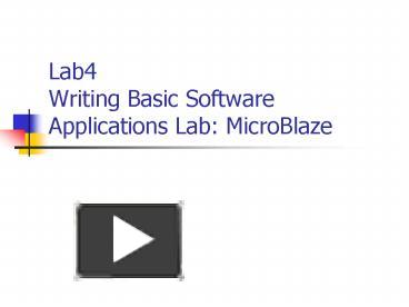 PPT – Lab4 Writing Basic Software Applications Lab: MicroBlaze ...