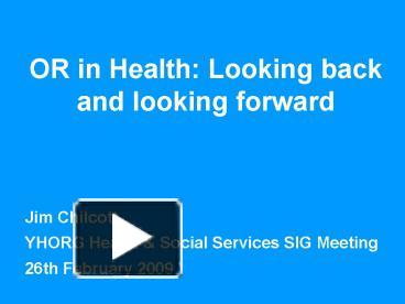 PPT – OR in Health: Looking back and looking forward PowerPoint ...