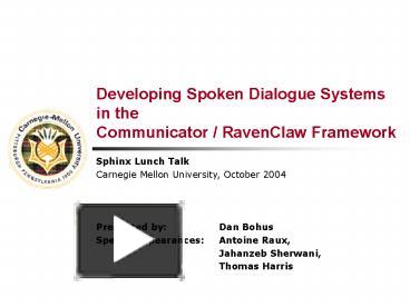 PPT – Developing Spoken Dialogue Systems in the Communicator ...