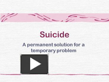 PPT – Suicide PowerPoint presentation | free to view - id: 193bb-NDg2N