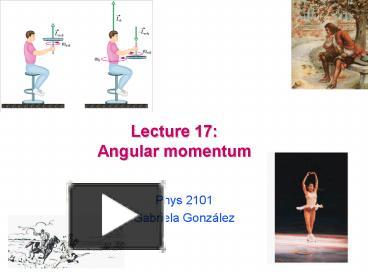 PPT – Lecture 17: Angular momentum PowerPoint presentation | free to ...