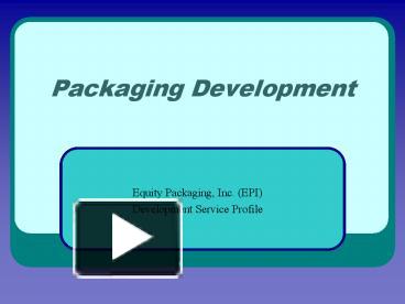 Packaging Development presentation | free to view