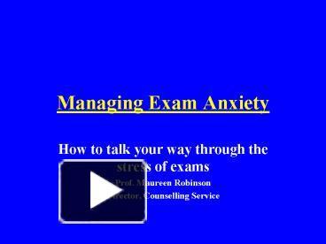 Managing Exam Anxiety presentation | free to view