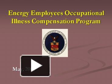 PPT – Energy Employees Occupational Illness Compensation Program ...