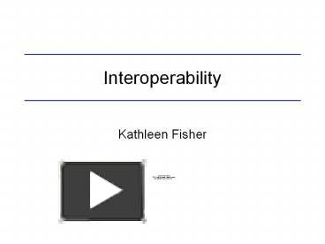PPT – Interoperability PowerPoint presentation | free to view - id ...