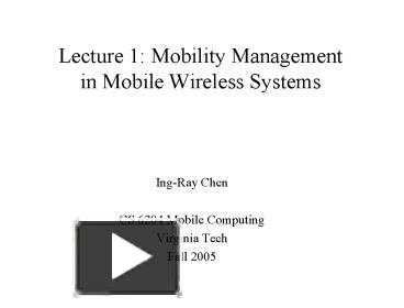 Lecture 1: Mobility Management in Mobile Wireless Systems presentation ...