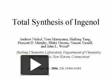 Total Synthesis of Ingenol presentation | free to view