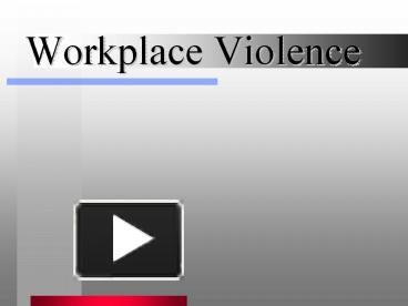 Workplace Violence presentation | free to view