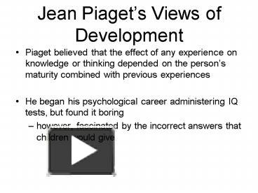 PPT – Jean Piagets Views of Development PowerPoint presentation | free ...