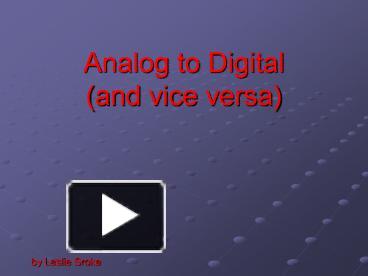 PPT – Analog to Digital and vice versa PowerPoint presentation | free ...