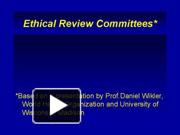 PPT – Ethical Review Committees PowerPoint presentation | free to view ...