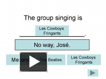 PPT – The group singing is __________________. PowerPoint presentation ...