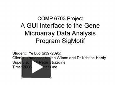 COMP 6703 Project A GUI Interface to the Gene Microarray Data Analysis ...
