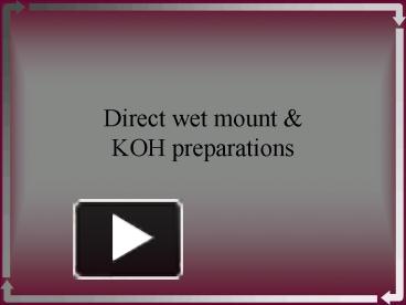 Direct wet mount presentation | free to view