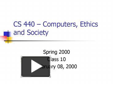 PPT – CS 440 Computers, Ethics and Society PowerPoint presentation ...