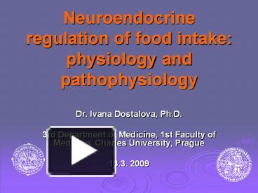 Neuroendocrine regulation of food intake: physiology and ...