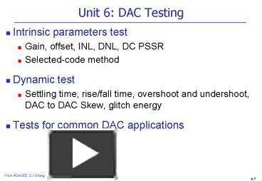 Unit 6: DAC Testing presentation | free to view