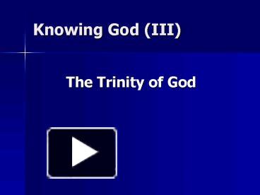 Knowing God III presentation | free to view