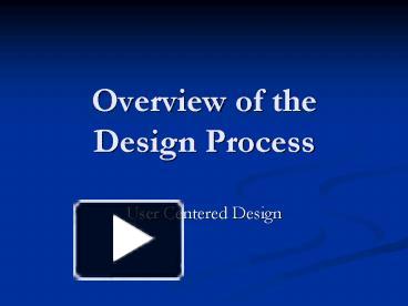 PPT – Overview of the Design Process PowerPoint presentation | free to ...