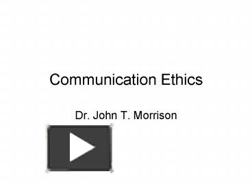 PPT – Communication Ethics PowerPoint presentation | free to view - id ...