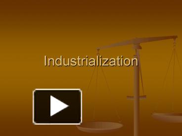 PPT – Industrialization PowerPoint presentation | free to view - id ...