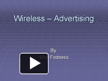 Wireless Advertising presentation | free to view