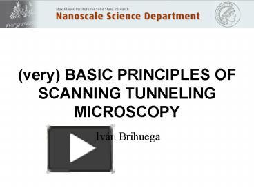 very BASIC PRINCIPLES OF SCANNING TUNNELING MICROSCOPY presentation ...