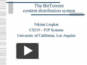PPT – The BitTorrent content distribution system PowerPoint ...
