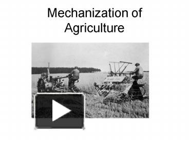 Mechanization of Agriculture presentation | free to view