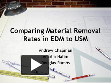 PPT – Comparing Material Removal Rates in EDM to USM PowerPoint ...