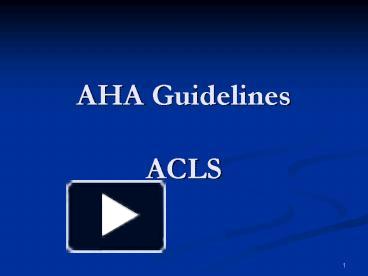AHA Guidelines ACLS presentation | free to view