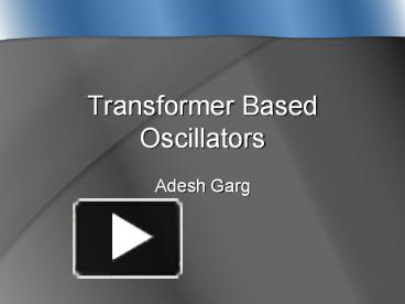 PPT – Transformer Based Oscillators PowerPoint presentation | free to ...