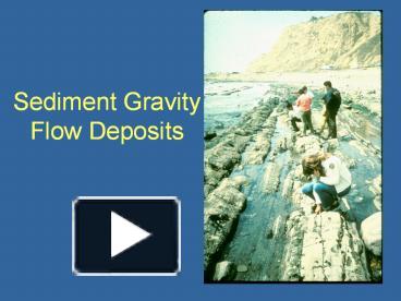 Sediment Gravity Flow Deposits presentation | free to download