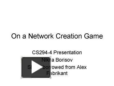 On a Network Creation Game presentation | free to download
