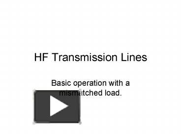 HF Transmission Lines presentation | free to view