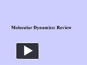 Molecular Dynamics: Review presentation | free to download