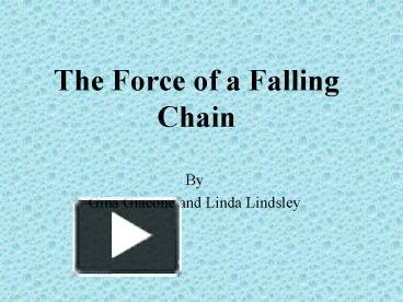 PPT – The Force of a Falling Chain PowerPoint presentation | free to ...