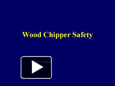 Wood Chipper Safety presentation | free to view