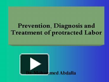 PPT – Prevention, Diagnosis and Treatment of protracted Labor ...