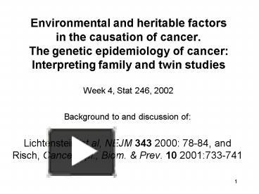 PPT – Environmental and heritable factors in the causation of cancer ...
