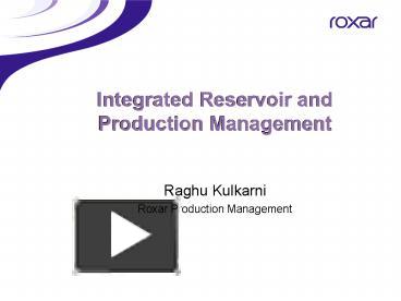 Integrated Reservoir and Production Management presentation | free to view