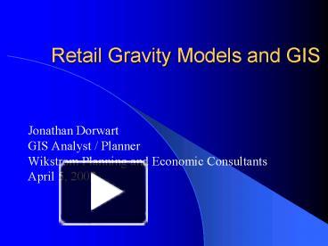 Retail Gravity Models and GIS presentation | free to view